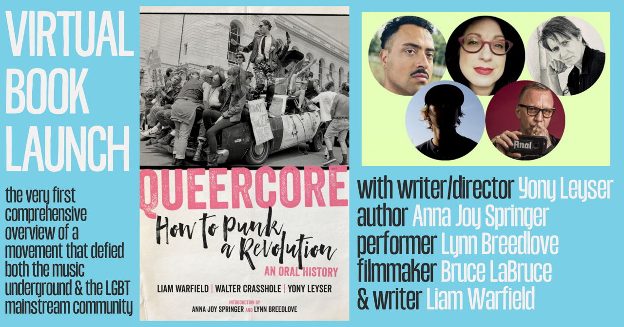 Queercore: How to Punk a Revolution Book Launch! withfriends