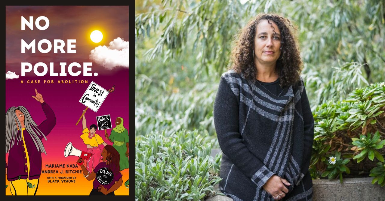 Andrea Ritchie presents "No More Police: A Case for Abolition" withfriends