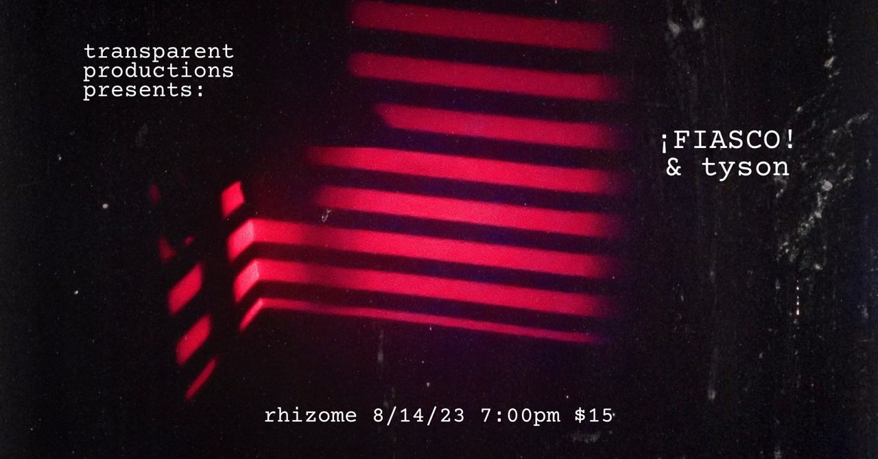¡FIASCO! + Tyson (Nelson Dougherty and Tyler Cassidy) withfriends