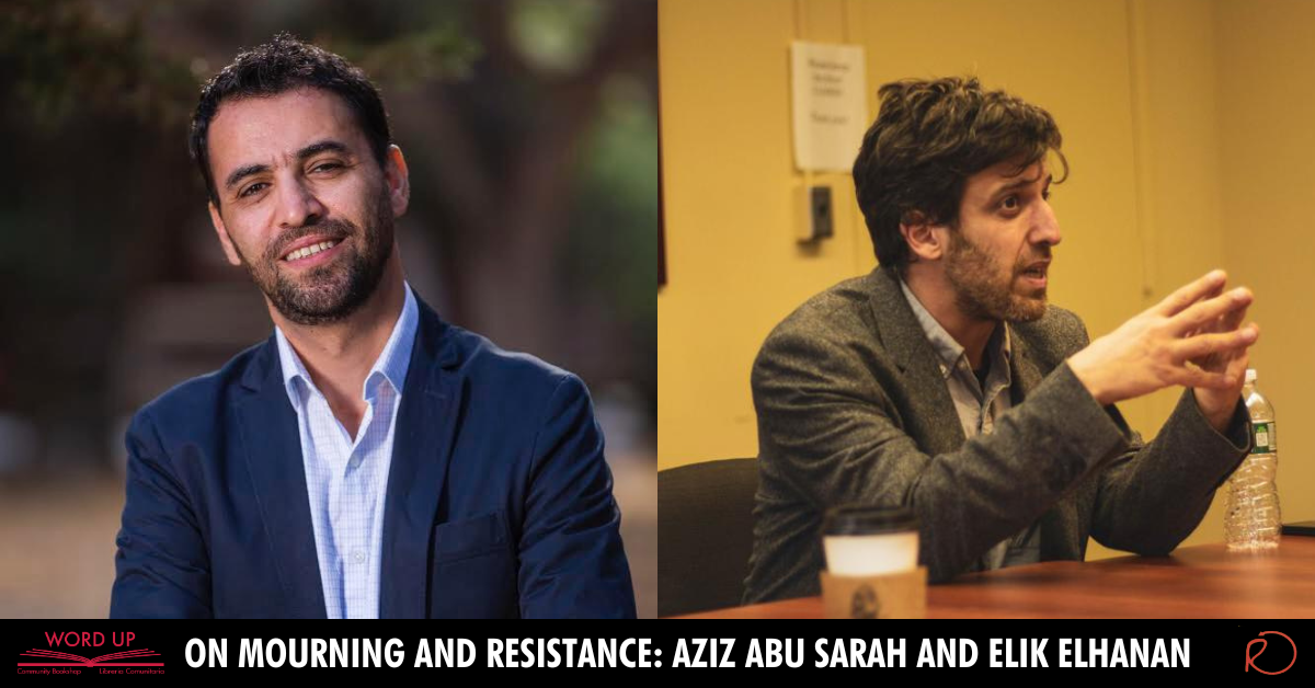 On Mourning and Resistance: A Conversation with Aziz Abu Sarah and Elik ...