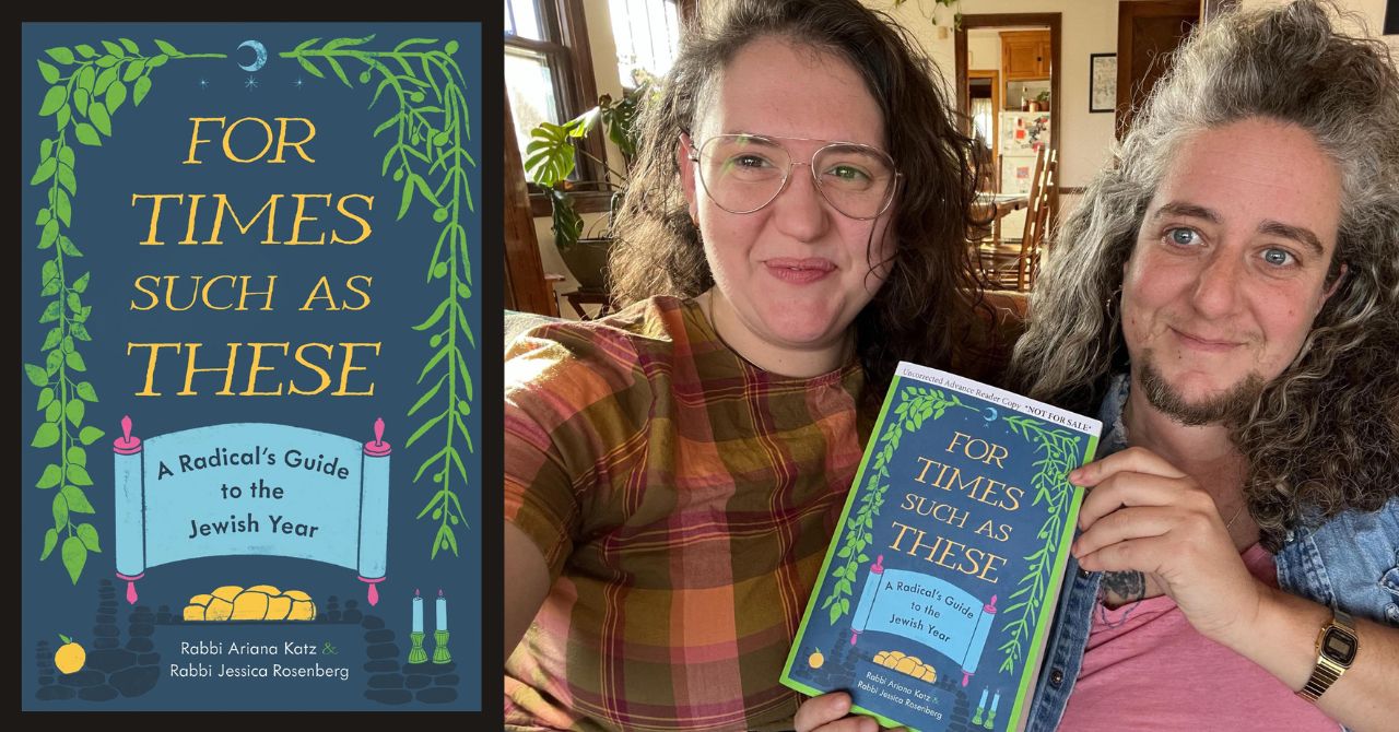 Rabbis Ariana Katz and Jessica Rosenberg present "For Times Such as ...
