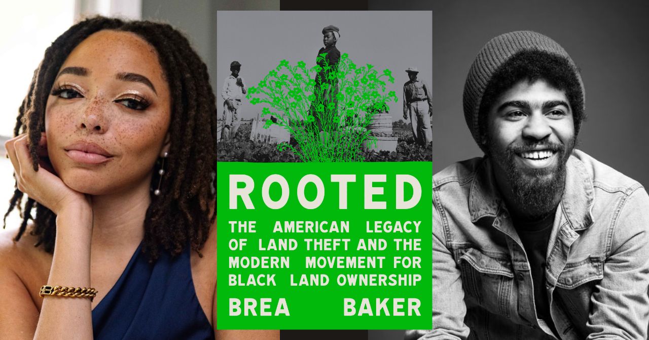 Brea Baker presents "Rooted: The American Legacy of Land Theft and the ...