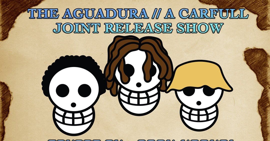 AguaDura // A Carfull Joint Album Release Celebration withfriends