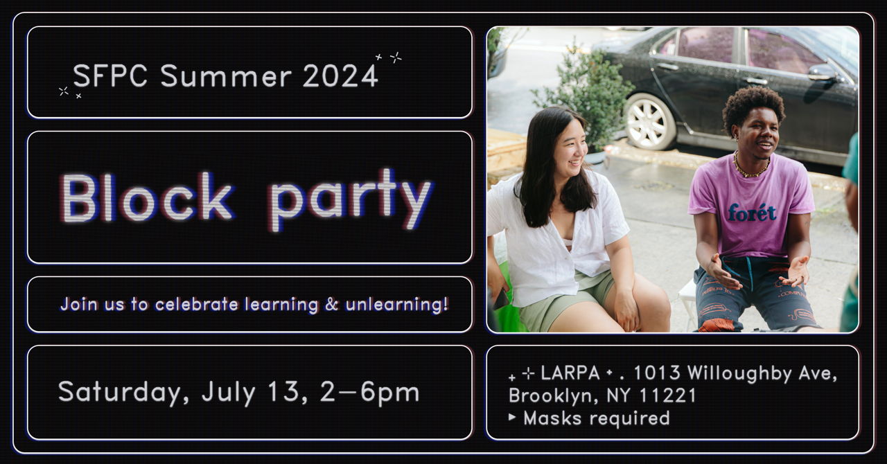 SFPC Summer Block Party withfriends