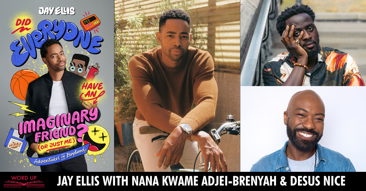 Jay Ellis’ Did Everyone Have an Imaginary Friend (or Just Me)? with Nana Kwame Adjei-Brenyah and ...