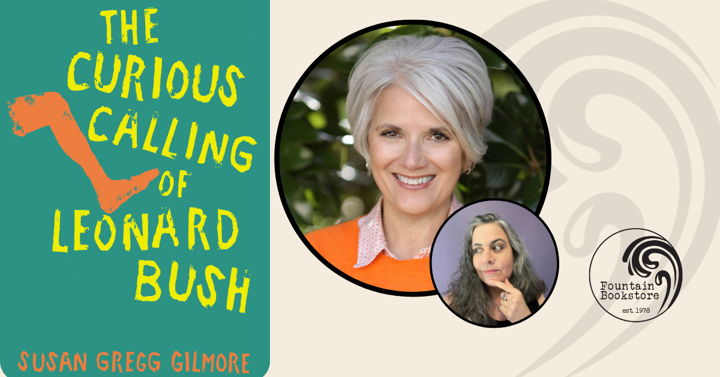 The Curious Calling of Leonard Bush with Susan Gregg Gilmore withfriends