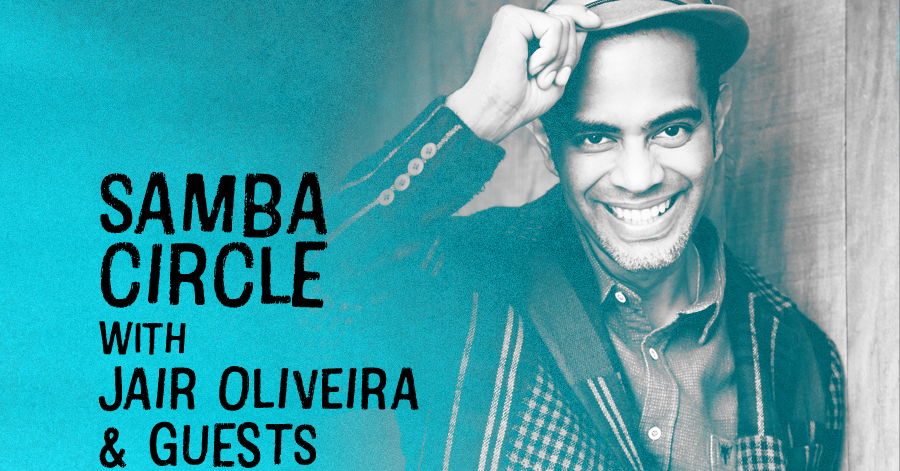 Samba Circle with Jair Oliveira & Guests withfriends